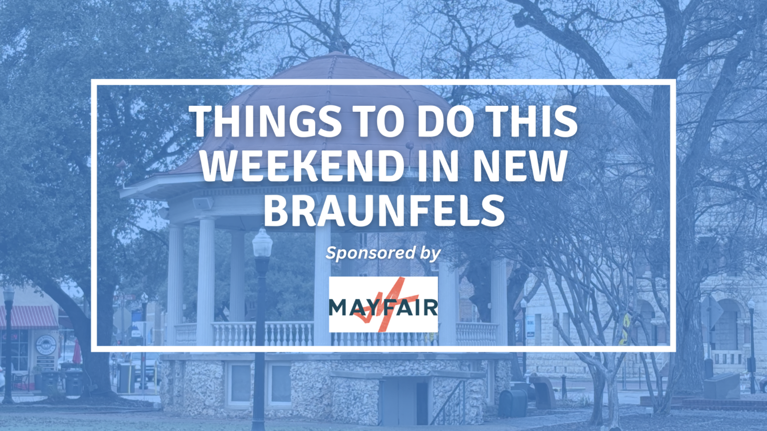 Things to Do This Weekend in New Braunfels