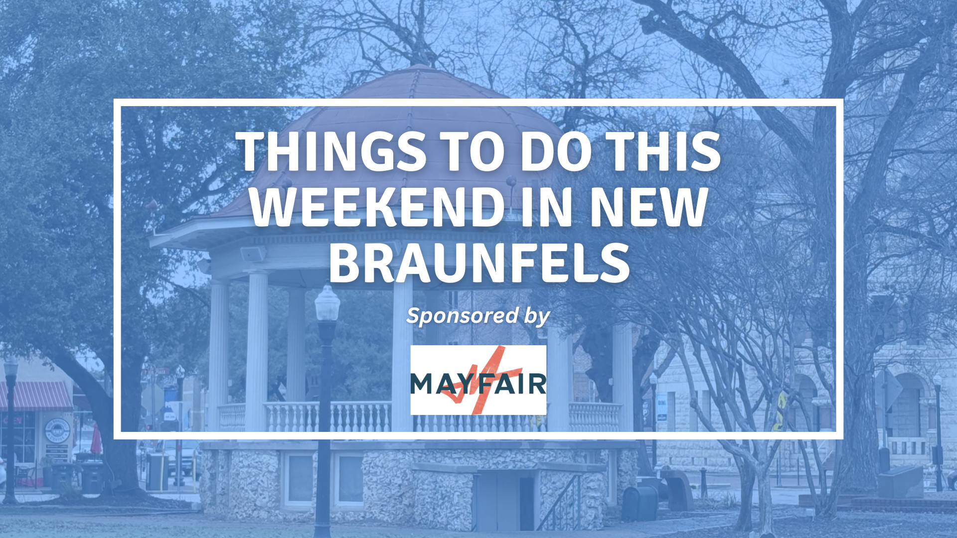 Things to Do This Weekend in New Braunfels